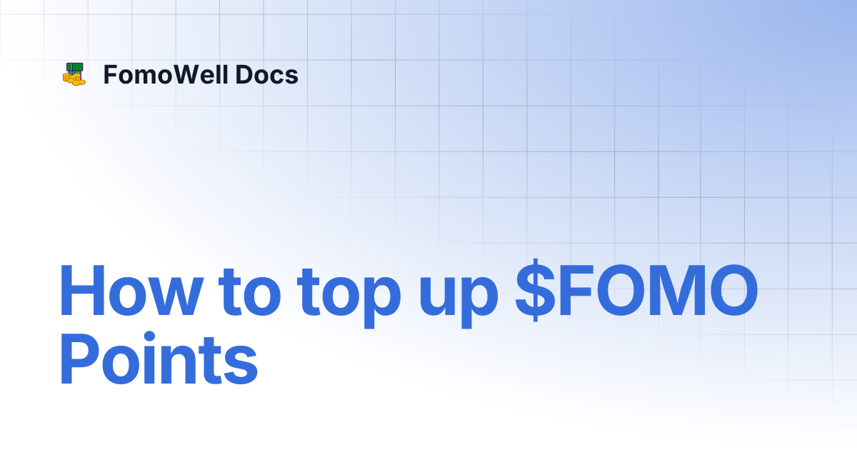 How to top up $FOMO Points | FomoWell Docs